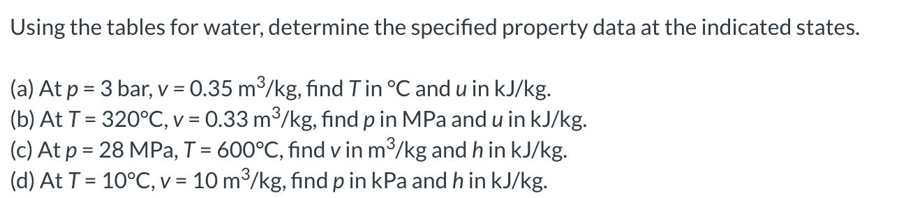 Solved Using the tables for water, determine the specified | Chegg.com