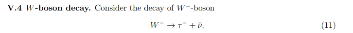 V.4 W-boson decay. Consider the decay of W−-boson | Chegg.com