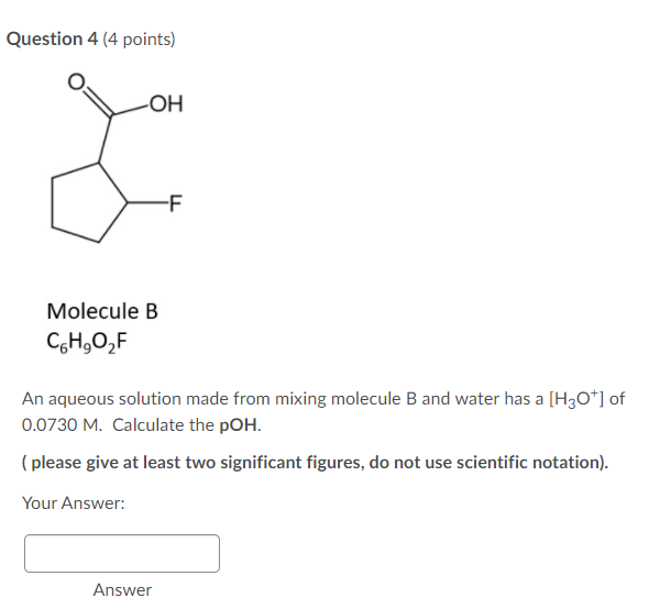 Solved Question 4 (4 points) -OH & -F Molecule B C6H,O_F An | Chegg.com
