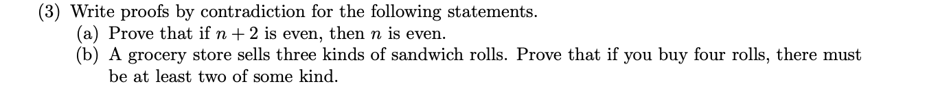 Solved (3) Write proofs by contradiction for the following | Chegg.com