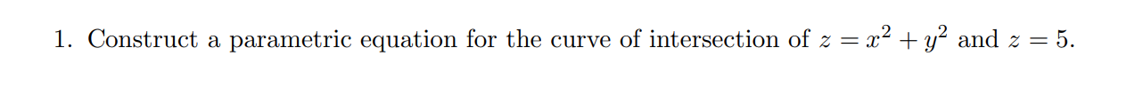 Solved 1. Construct a parametric equation for the curve of | Chegg.com