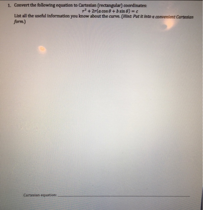 Solved 1. Convert the following equation to Cartesian | Chegg.com