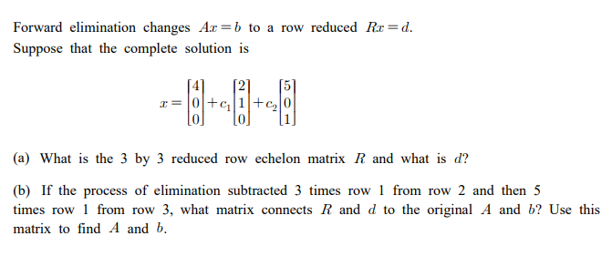 Solved Forward elimination changes Ax=b to a row reduced | Chegg.com