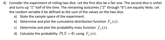Solved 4) Consider the experiment of rolling two dice. Let | Chegg.com