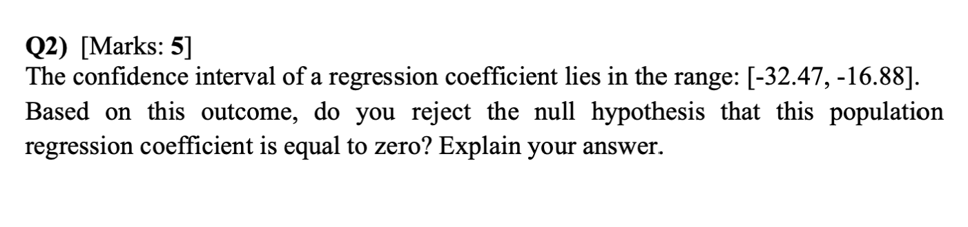 Solved Q2) [Marks: 5] The confidence interval of a | Chegg.com