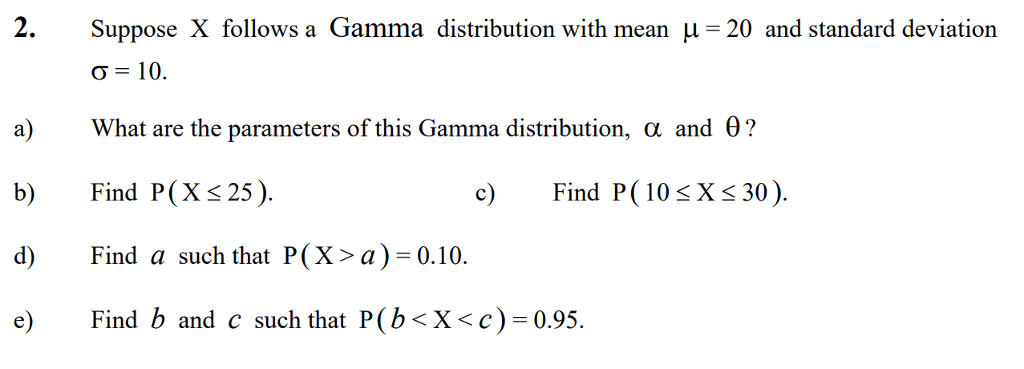 Solved 2. Suppose X follows a Gamma distribution with mean | Chegg.com