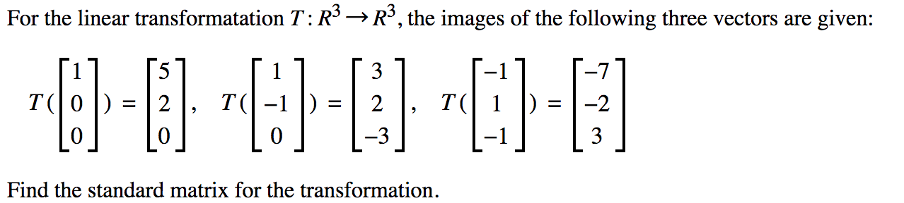 Solved For the linear transformatation T: R3 → R3, the | Chegg.com