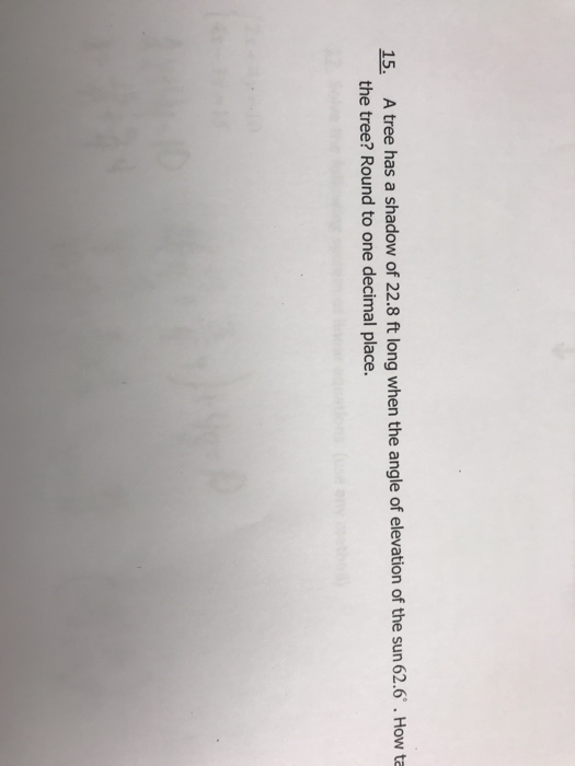 Solved A tree has a shadow of 22.8 ft long when the angle of | Chegg.com