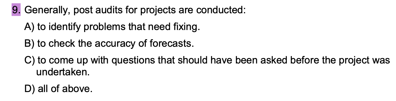 Solved 9. Generally, post audits for projects are conducted: | Chegg.com