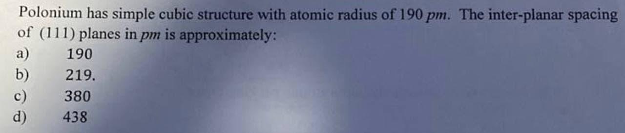 Solved Polonium has simple cubic structure with atomic | Chegg.com