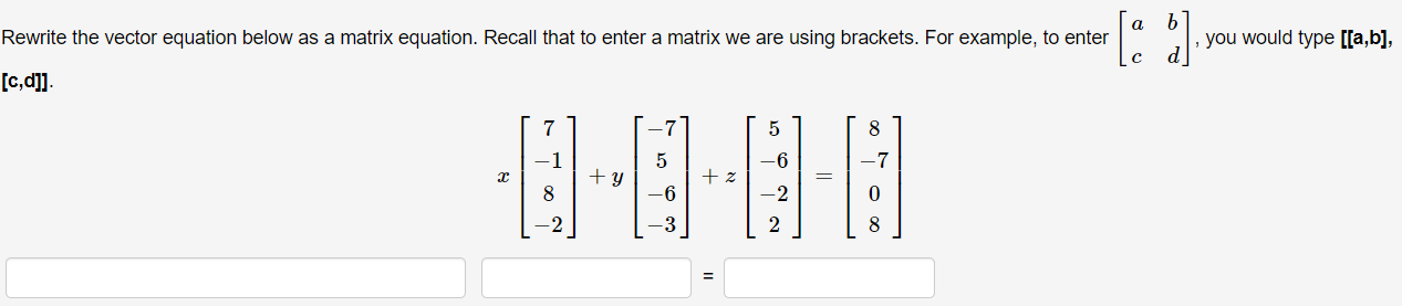 Solved Rewrite the vector equation below as a matrix | Chegg.com