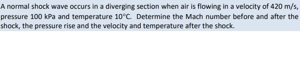 Solved A normal shock wave occurs in a diverging section | Chegg.com