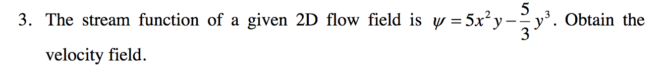 Solved 3. The stream function of a given 2D flow field is y | Chegg.com