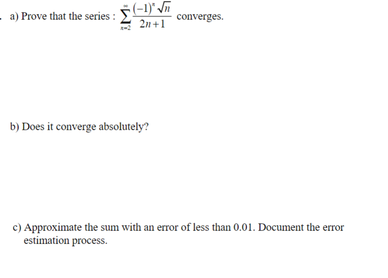 Solved a) Prove that the series : ∑n=2∞2n+1(−1)nn converges. | Chegg.com