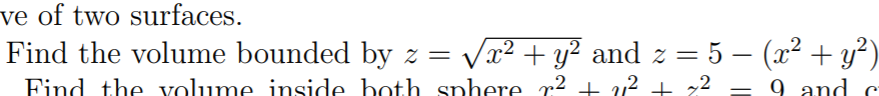 Solved Find the volume bounded by z = sqrt(x^2+ y^2) and z = | Chegg.com