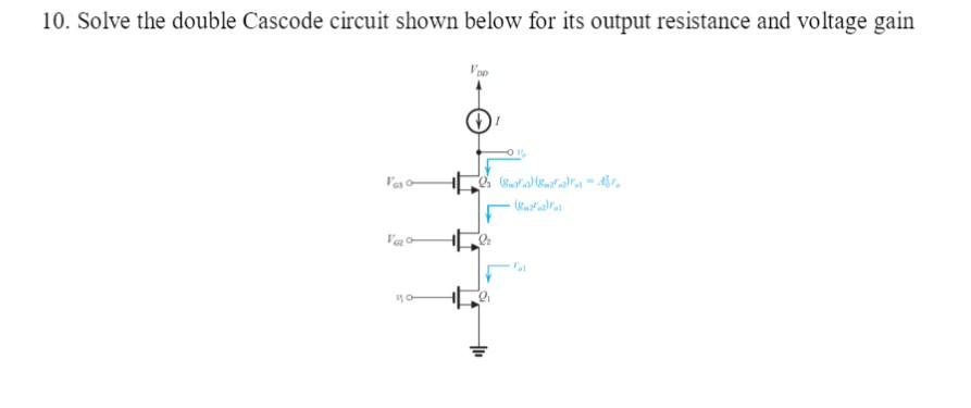 Solved 10. Solve the double Cascode circuit shown below for | Chegg.com