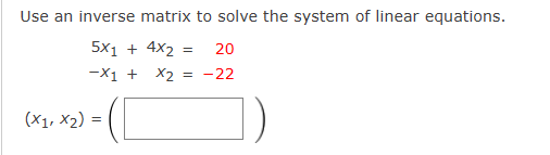 Solved Use an inverse matrix to solve the system of linear | Chegg.com