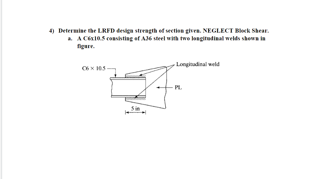 Solved 4) Determine the LRFD design strength of section | Chegg.com