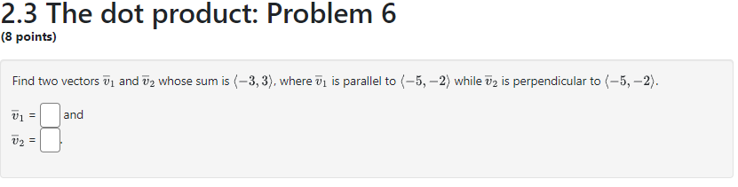 Solved 2.3 The dot product: Problem 6 ( points) Find two | Chegg.com
