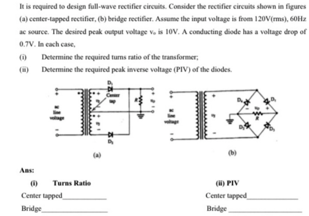 Solved It is required to design full-wave rectifier | Chegg.com
