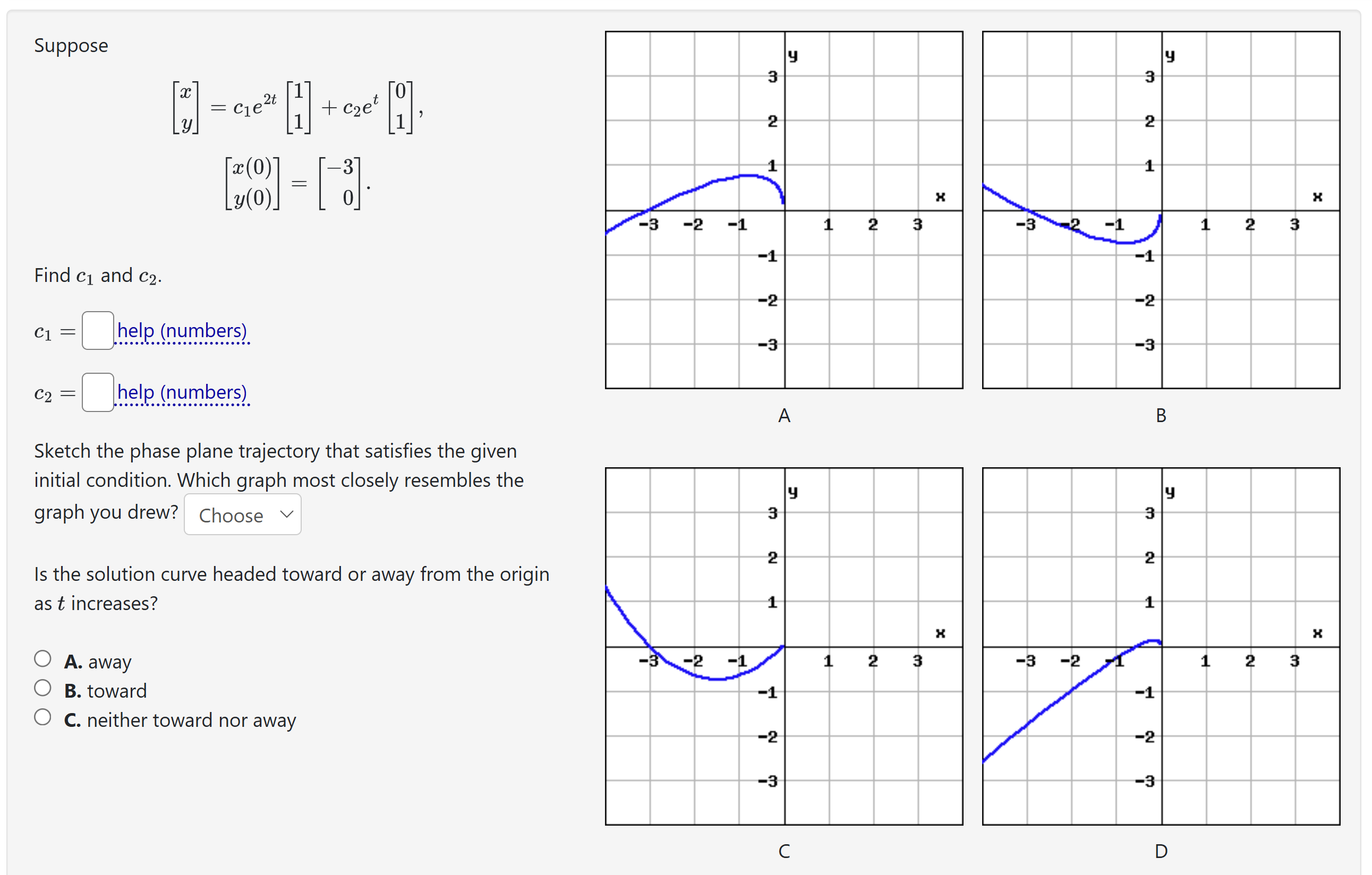 Solved Suppose{:[x]?y=c1e2t[1]1+c2et[0]1[x(0)]y(0)=[-3]0Find | Chegg.com