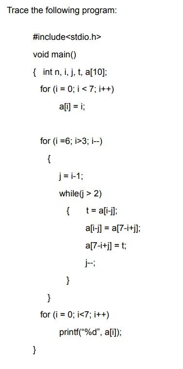 Solved Trace the following program: #include void main() { | Chegg.com