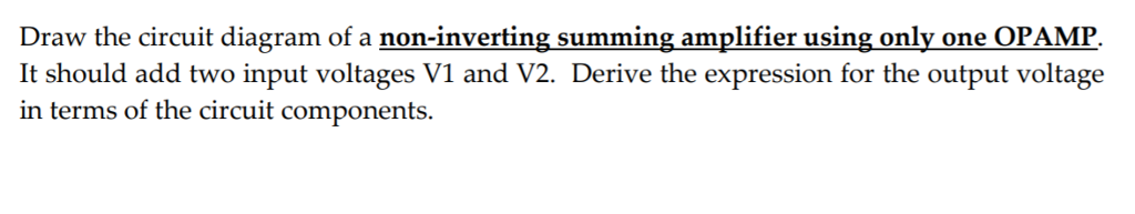 Solved Draw the circuit diagram of a non-inverting summing | Chegg.com