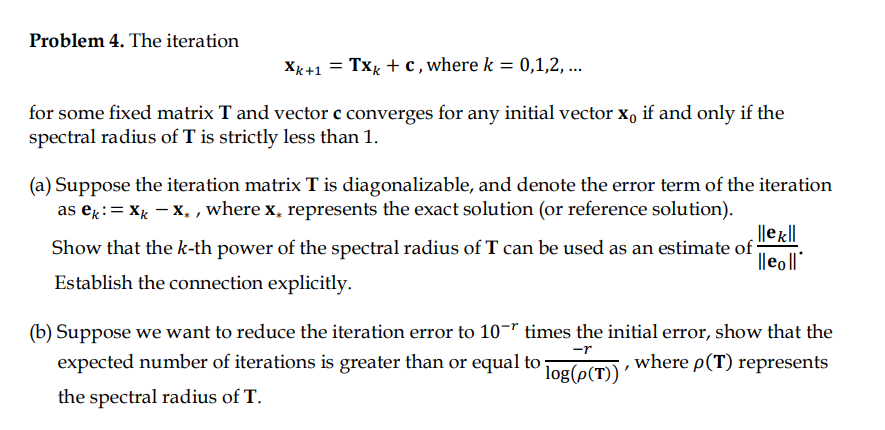 Solved Problem 4. The iteration xk+1=Txk+c, where k=0,1,2,… | Chegg.com