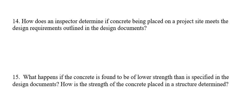 Solved 14. How does an inspector determine if concrete being | Chegg.com