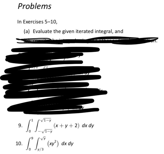 Solved 9 ∫01∫−1−y1−y X Y 2 Dxdy 10 ∫09∫y 3y Xy2 Dxdy