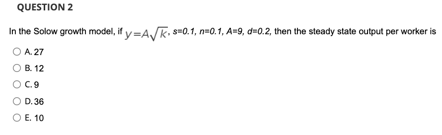 Solved QUESTION 2 In the Solow growth model, if y=AVK, | Chegg.com