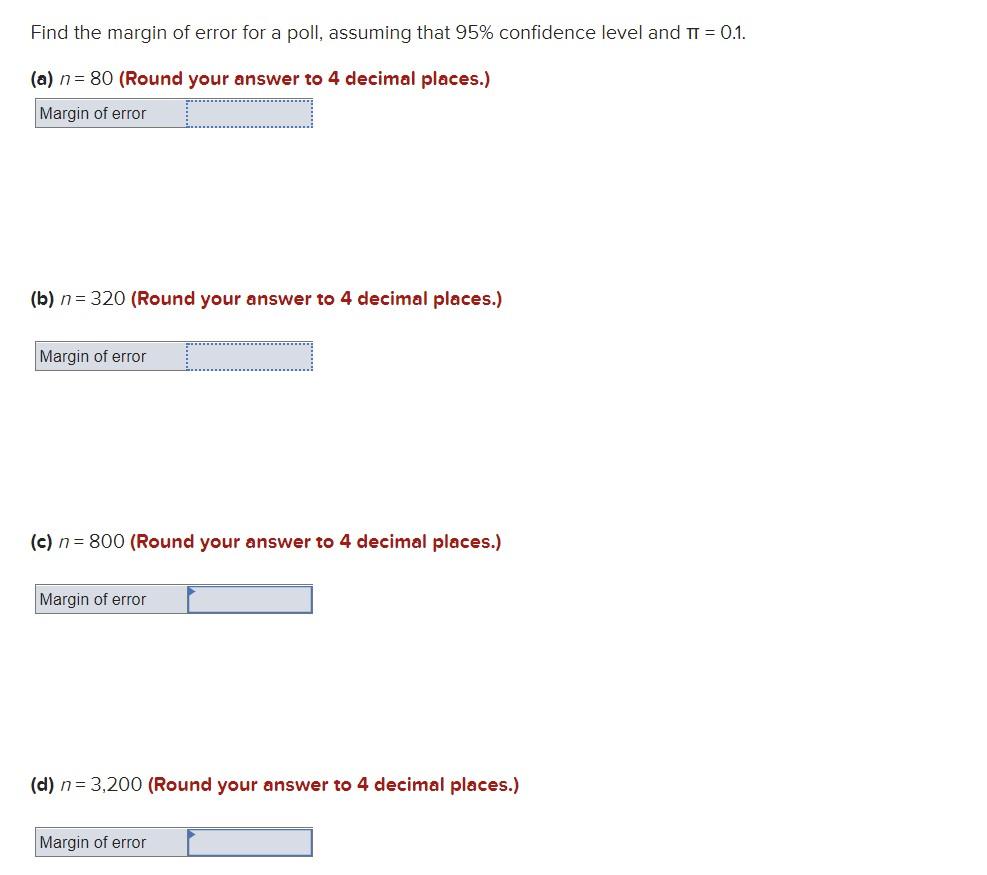 Solved Find the margin of error for a poll, assuming that | Chegg.com