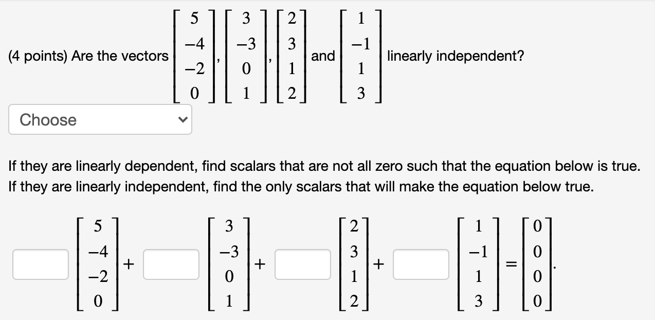 Solved (4 points) Are the vectors -4 -2 and linearly | Chegg.com