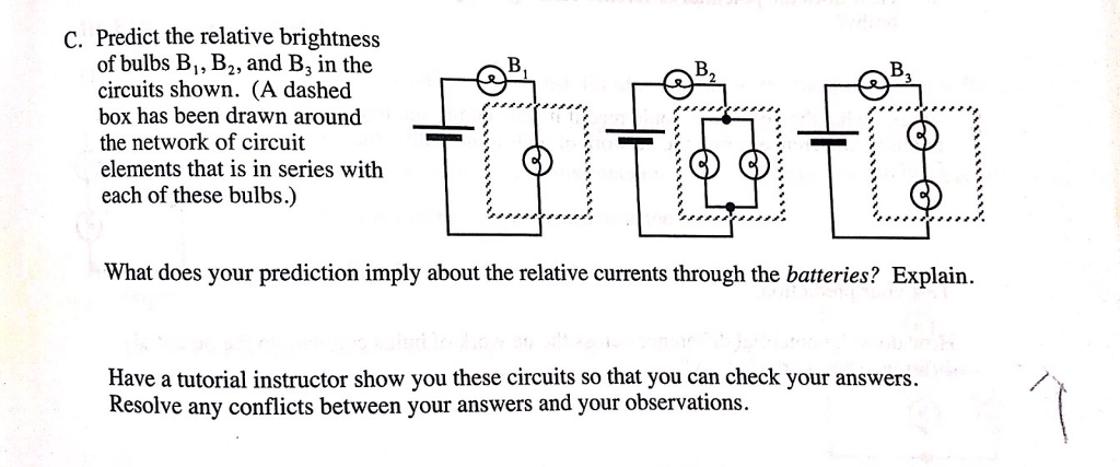 Solved C. Predict the relative brightness of bulbs B1, B2, | Chegg.com