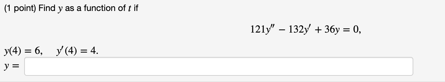 Solved ( 1 point) Find y as a function of t if | Chegg.com