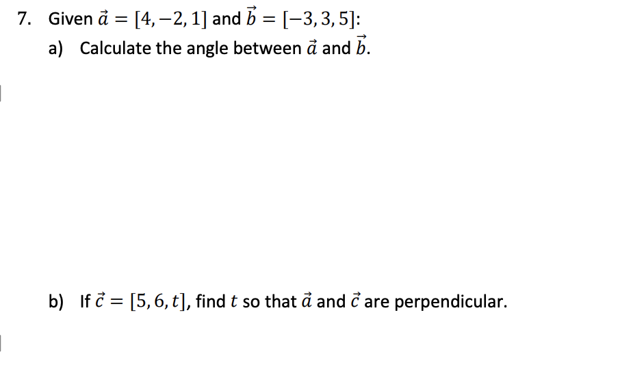 Solved Given vec(a)=[4,-2,1] ﻿and vec(b)=[-3,3,5] ﻿:a) | Chegg.com
