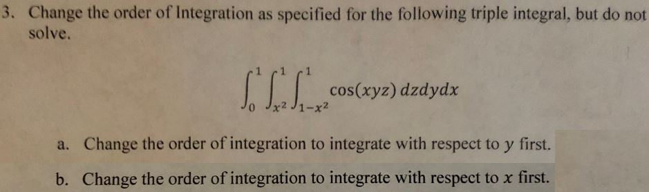 Solved 3. Change the order of Integration as specified for | Chegg.com