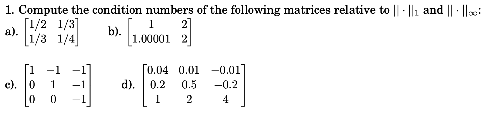 Solved 1. Compute the condition numbers of the following | Chegg.com
