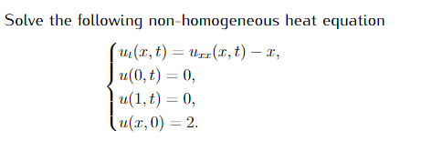 Solved Solve the following non-homogeneous heat equation | Chegg.com