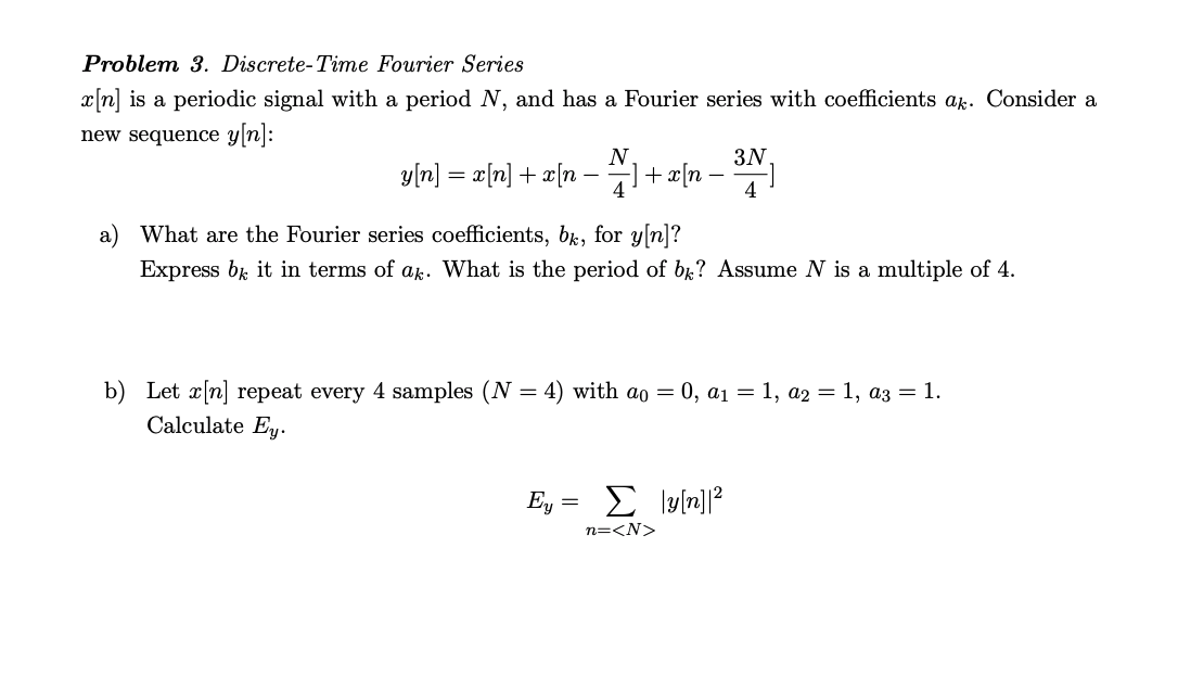 Solved Problem 3. Discrete-Time Fourier Series x[n] is a | Chegg.com
