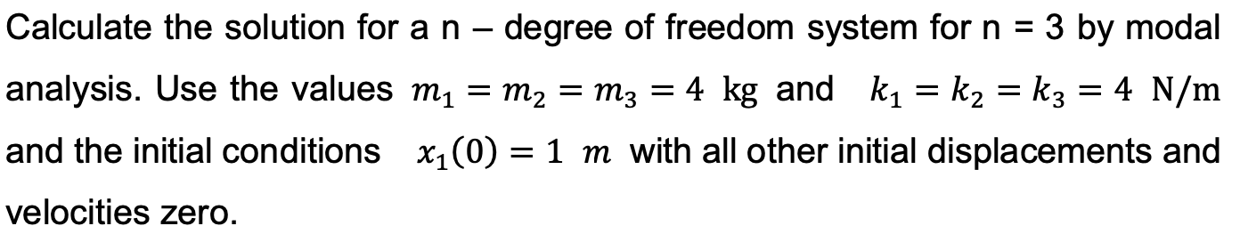 Solved Calculate the solution for a n - ﻿degree of freedom | Chegg.com