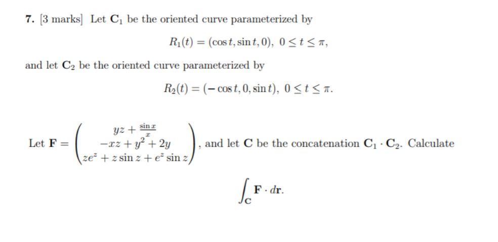 Solved 7. (3 marks] Let C, be the oriented curve | Chegg.com