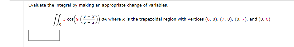 Solved Evaluate the integral by making an appropriate change | Chegg.com