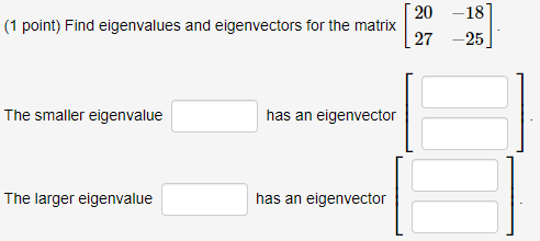 Solved (1 point) Find eigenvalues and eigenvectors for the | Chegg.com