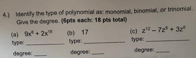 Solved 4.) Identify the type of polynomial as: monomial, | Chegg.com