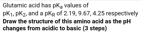 Solved Glutamic acid has pKa values of pk1, pk2, and a PKR | Chegg.com