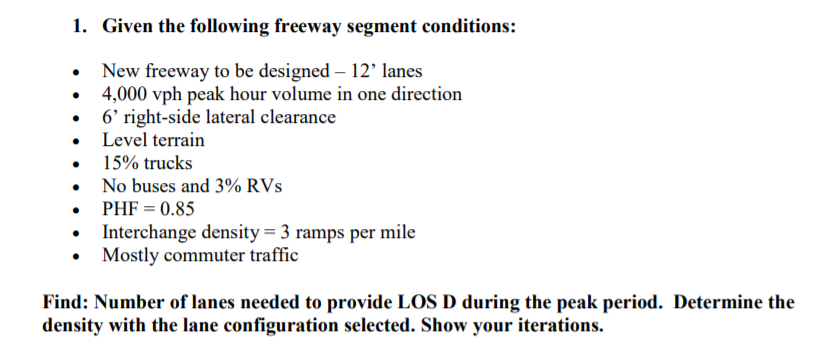 Solved 1. Given the following freeway segment conditions: | Chegg.com