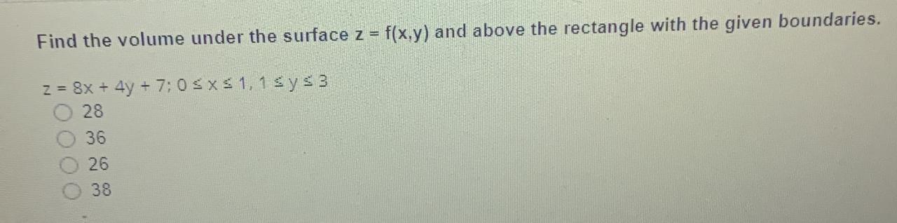 Solved Find the volume under the surface z=f(x,y) and above | Chegg.com