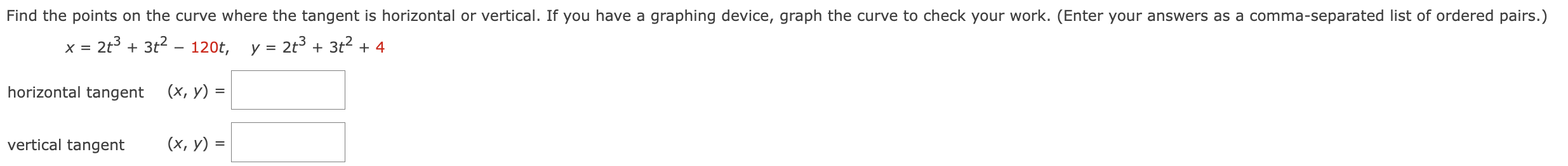 Solved x=2t3+3t2−120t,y=2t3+3t2+4 horizontal tangent (x,y)= | Chegg.com