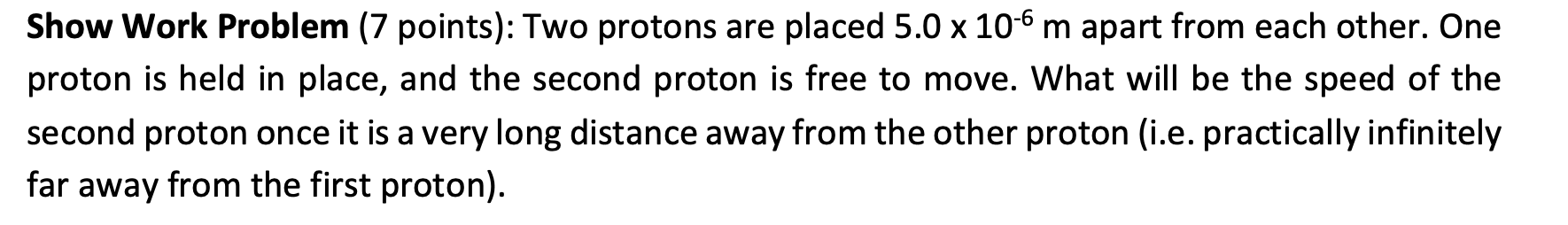Solved Show Work Problem (7 points): Two protons are placed | Chegg.com